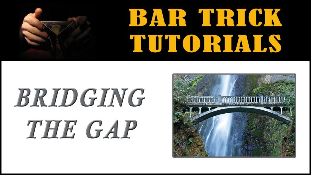 Bridging the Gap Bar Trick Tutorial